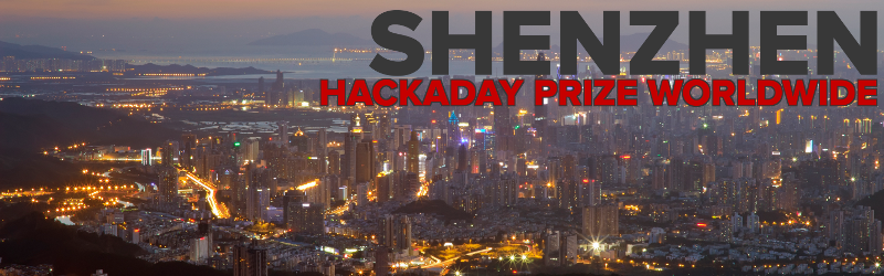 Hackaday Prize Worldwide: Shenzhen | Hackaday