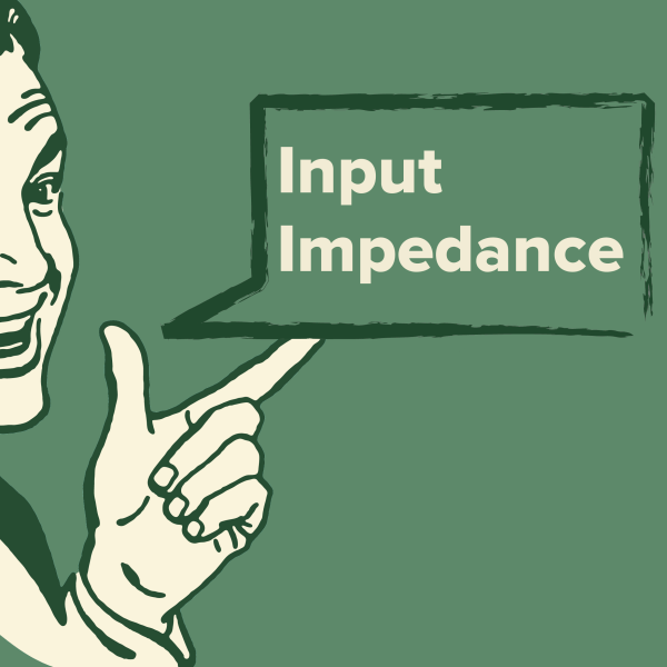 Say It With Me: Input Impedance | Hackaday Say It With Me: Input Impedance | Hackaday