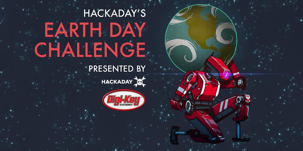 New Contest: Earth Day Challenge | Hackaday